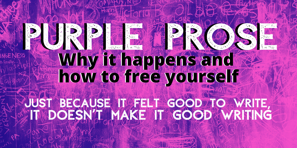 Purple Prose Cause #3: The Author’s own Amusement Gets in the Way ...